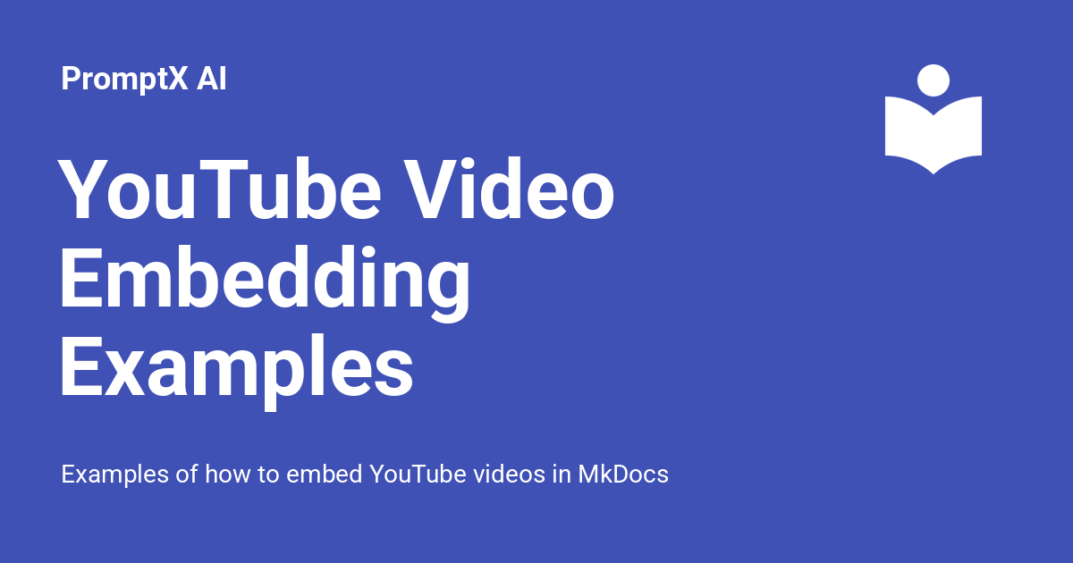 YouTube Video Embedding Examples - PromptX AI